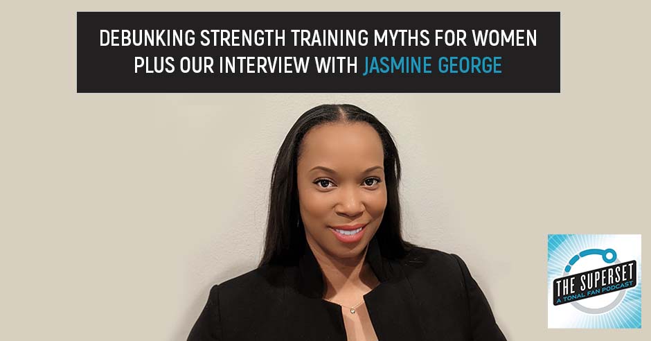 Debunking Strength Training Myths for Women plus Our Interview with ...