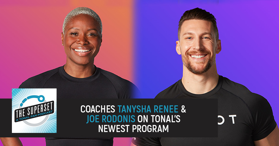 Coaches Tanysha Renee & Joe Rodonis On Tonal's Newest Program